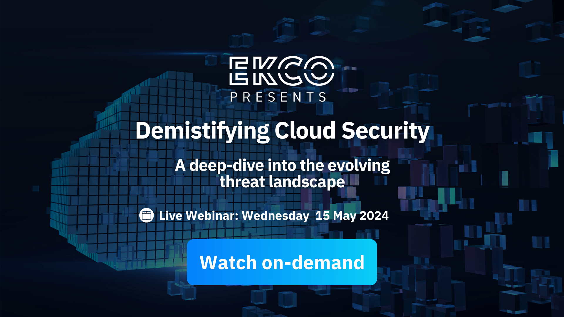 On-demand Webinar: Demystifying Cloud Security | Ekco On-demand Webinar: Demystifying Cloud Security | Ekco
