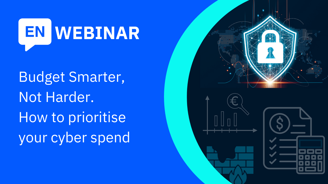 Webinar: Budget smarter, not harder: How to prioritise your cyber spend ...